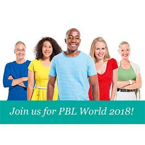 PBL World 2018: Something for Everyone | MyPBLWorks